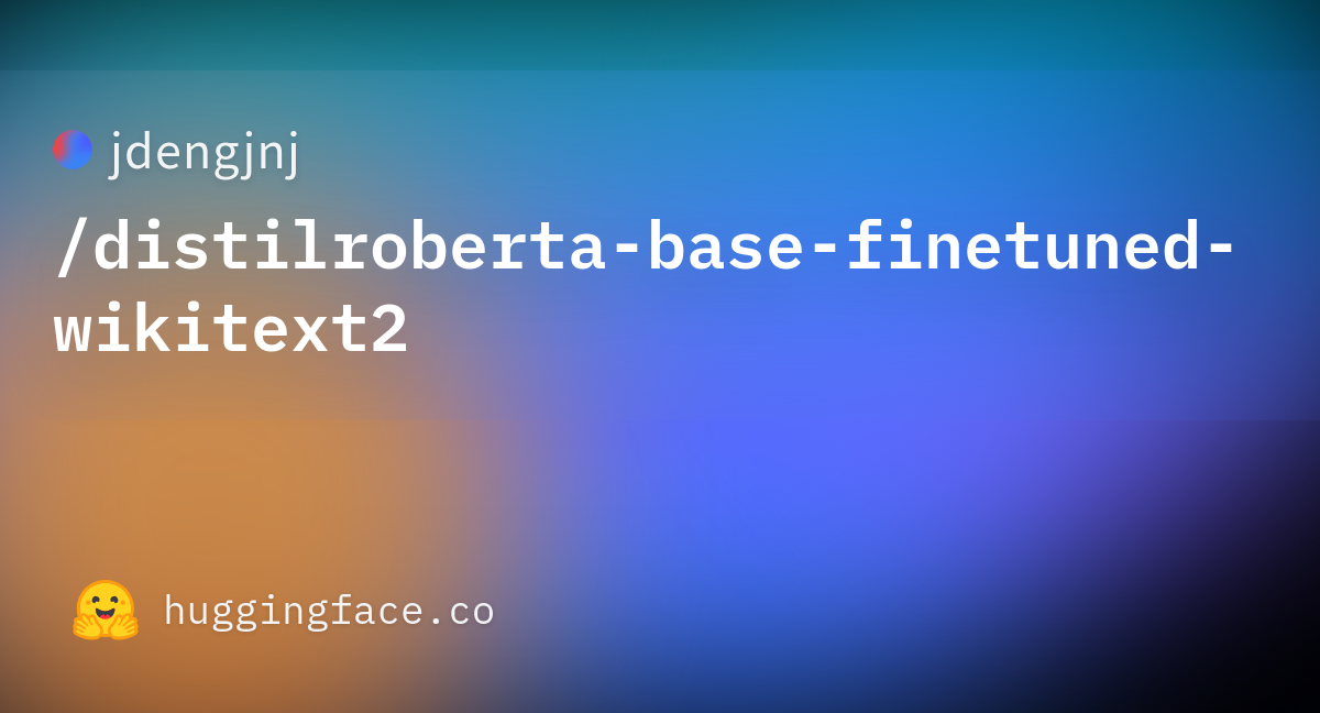 jdengjnj/distilroberta-base-finetuned-wikitext2 · Hugging Face jdengjnj/distilroberta-base-finetuned-wikitext2 · Hugging Face