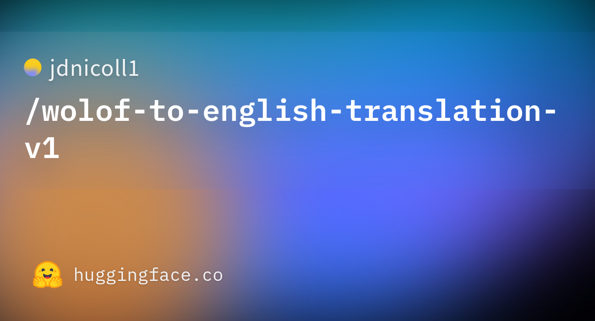Jdnicoll1wolof To English Translation V1 · Hugging Face