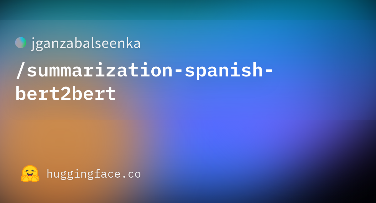 jganzabalseenka/summarization-spanish-bert2bert · Hugging Face jganzabalseenka/summarization-spanish-bert2bert · Hugging Face