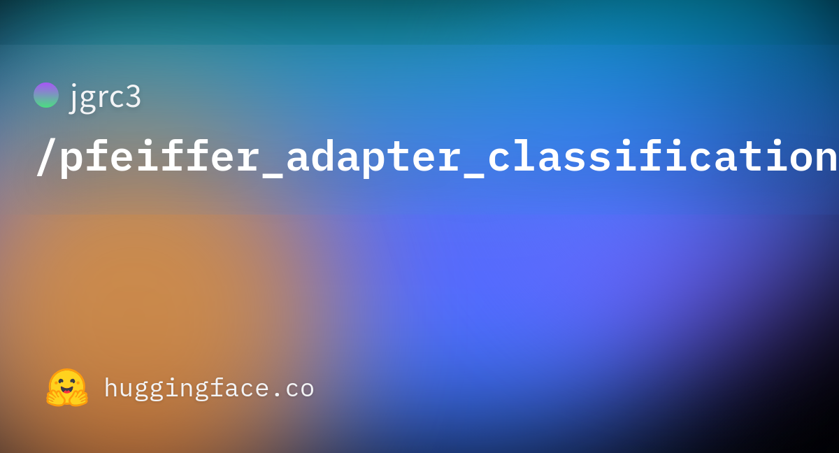 jgrc3/pfeiffer_adapter_classification_noPre_lr0_0001 · Hugging Face jgrc3/pfeiffer_adapter_classification_noPre_lr0_0001 · Hugging Face