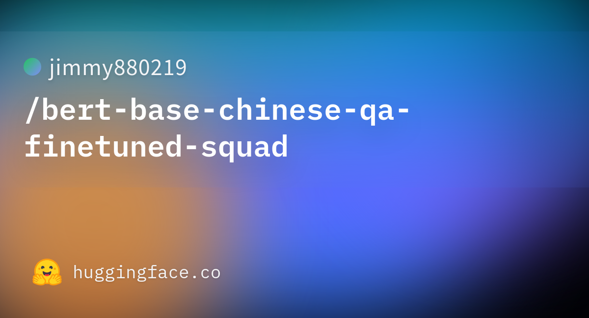 jimmy880219/bert-base-chinese-qa-finetuned-squad · Hugging Face jimmy880219/bert-base-chinese-qa-finetuned-squad · Hugging Face