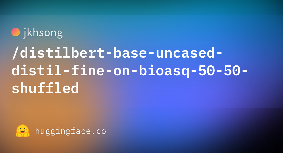 jkhsong/distilbert-base-uncased-distil-fine-on-bioasq-50-50-shuffled at ... jkhsong/distilbert-base-uncased-distil-fine-on-bioasq-50-50-shuffled at ...