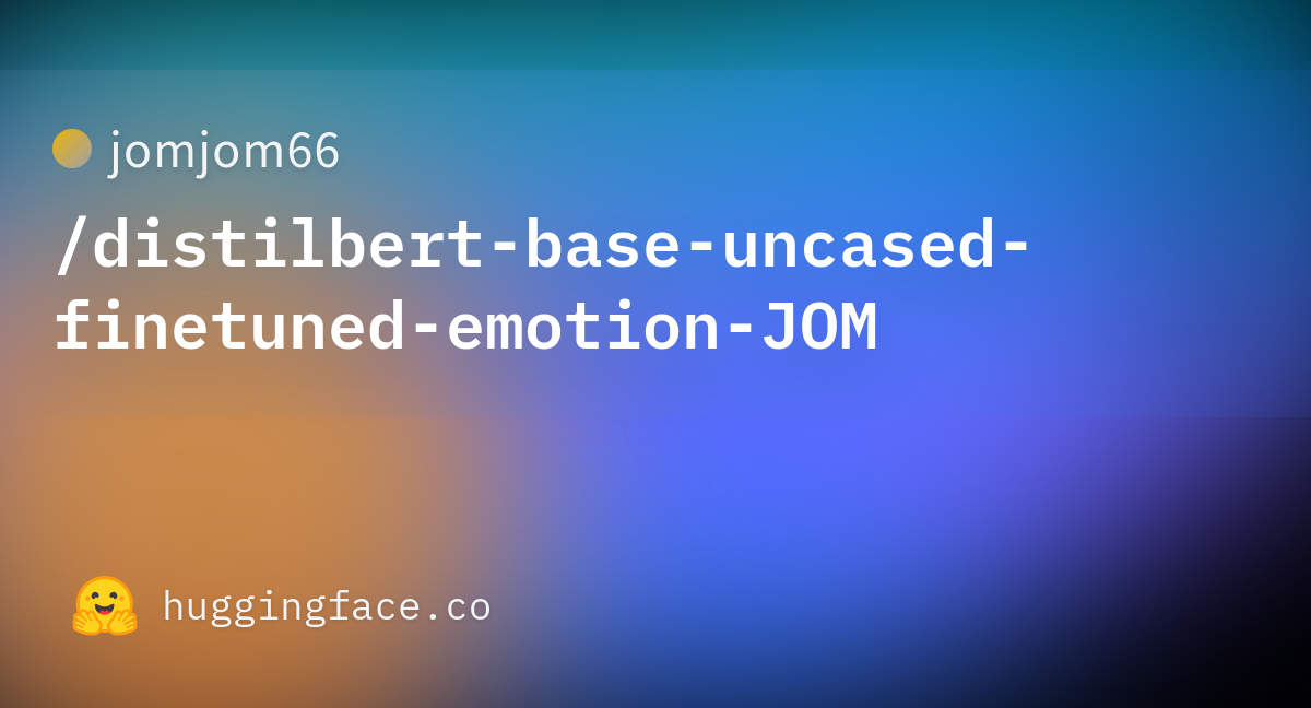 jomjom66/distilbert-base-uncased-finetuned-emotion-JOM at main jomjom66/distilbert-base-uncased-finetuned-emotion-JOM at main