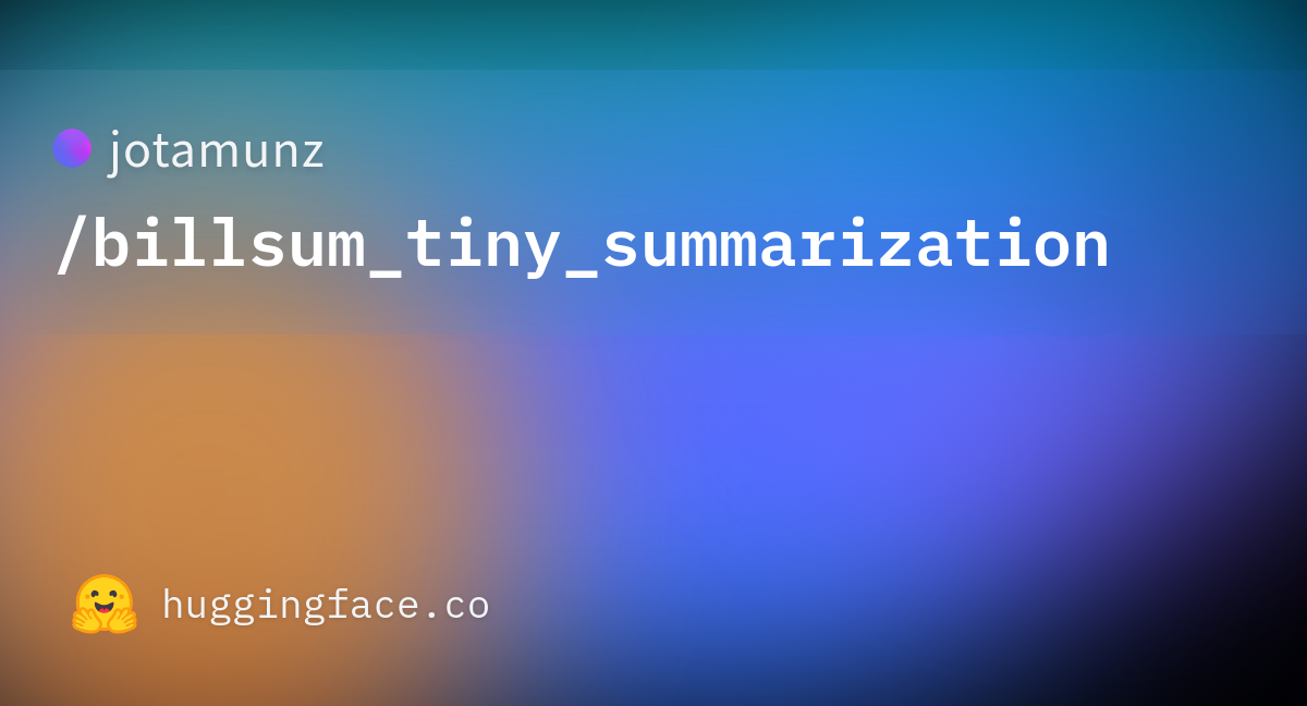 jotamunz/billsum_tiny_summarization · Hugging Face jotamunz/billsum_tiny_summarization · Hugging Face
