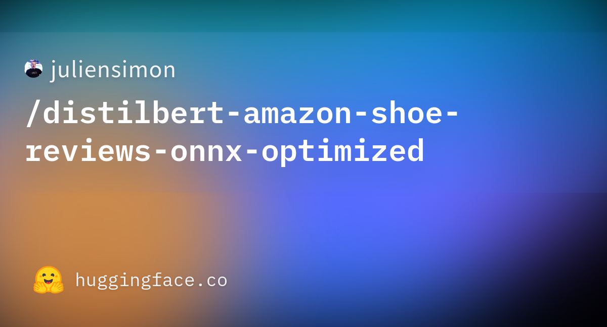 juliensimon/distilbert-amazon-shoe-reviews-onnx-optimized at main juliensimon/distilbert-amazon-shoe-reviews-onnx-optimized at main