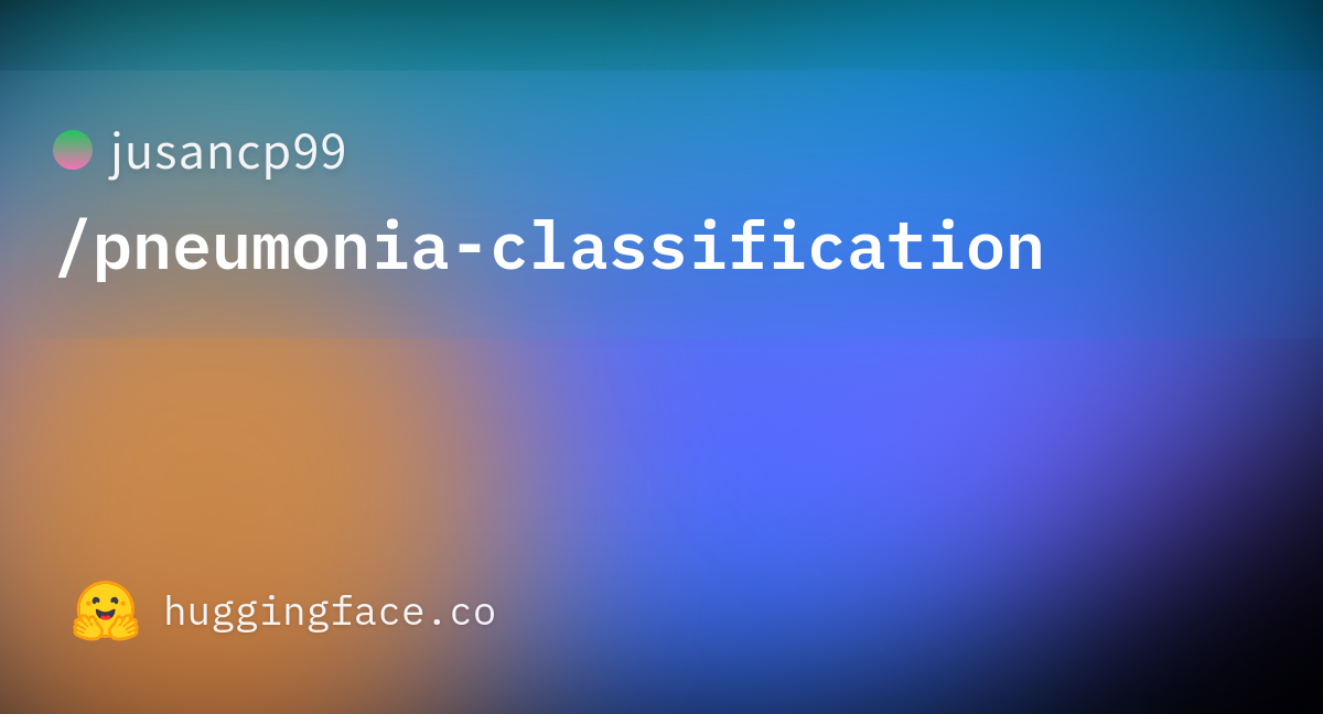 jusancp99/pneumonia-classification · Hugging Face jusancp99/pneumonia-classification · Hugging Face