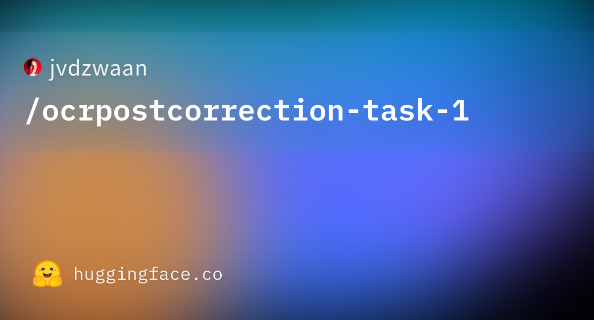 jvdzwaan/ocrpostcorrection-task-1 · Hugging Face jvdzwaan/ocrpostcorrection-task-1 · Hugging Face