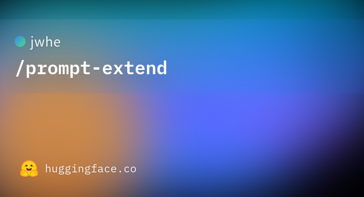 jwhe/prompt-extend · Hugging Face jwhe/prompt-extend · Hugging Face
