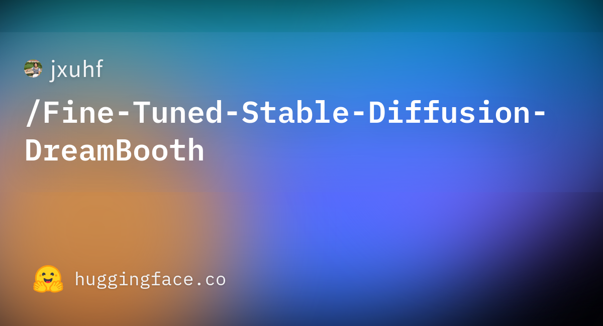 jxuhf/Fine-Tuned-Stable-Diffusion-DreamBooth at main jxuhf/Fine-Tuned-Stable-Diffusion-DreamBooth at main