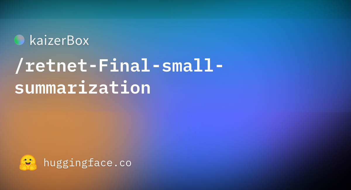 kaizerBox/retnet-Final-small-summarization · Hugging Face kaizerBox/retnet-Final-small-summarization · Hugging Face