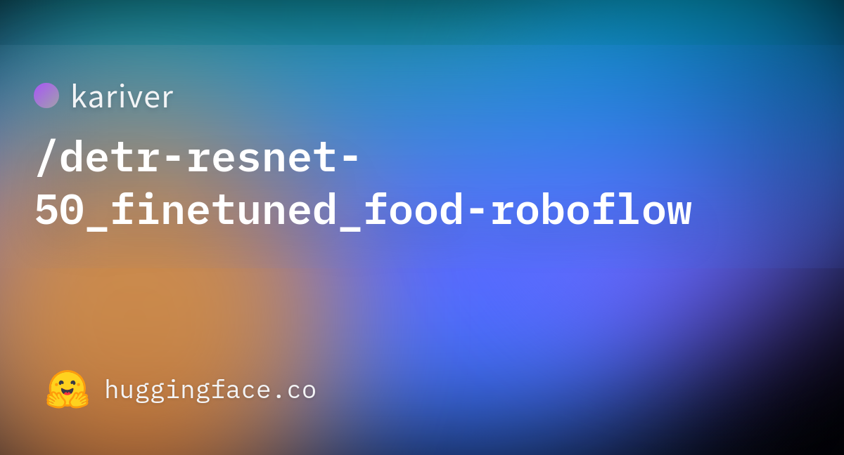 kariver/detr-resnet-50_finetuned_food-roboflow · Hugging Face kariver/detr-resnet-50_finetuned_food-roboflow · Hugging Face