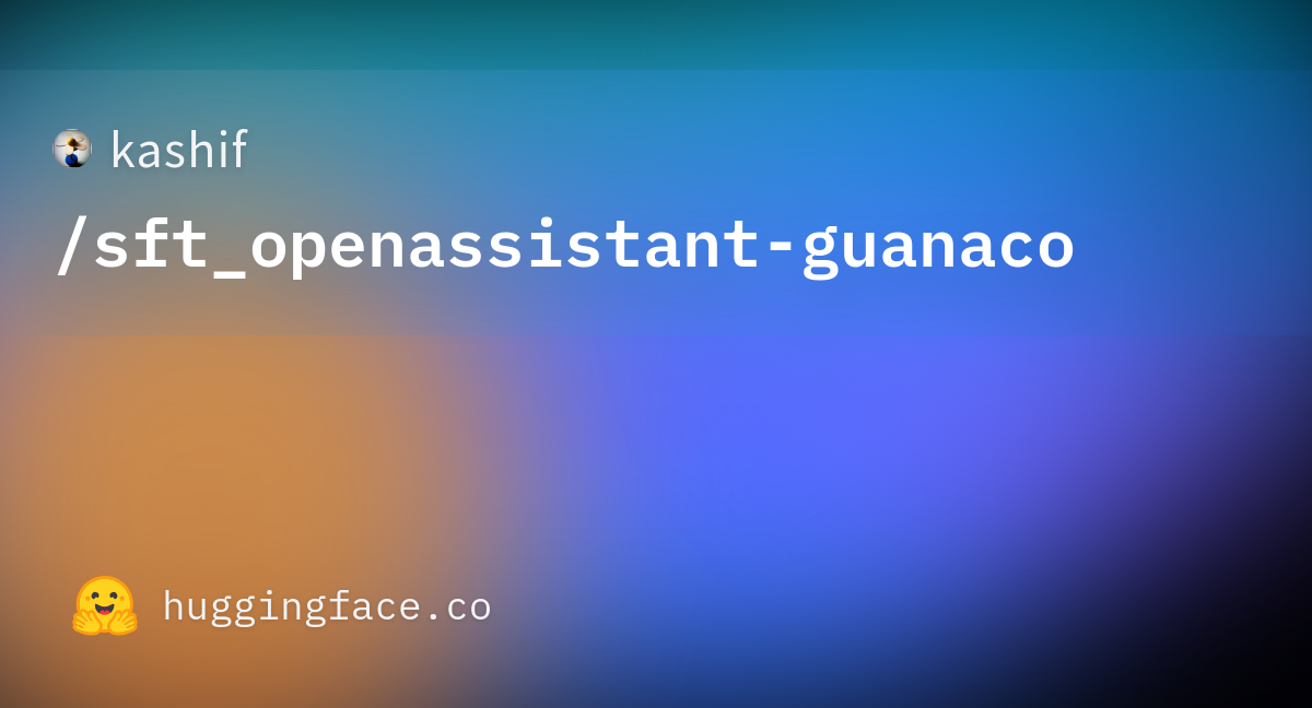 kashif/sft_openassistant-guanaco at main kashif/sft_openassistant-guanaco at main
