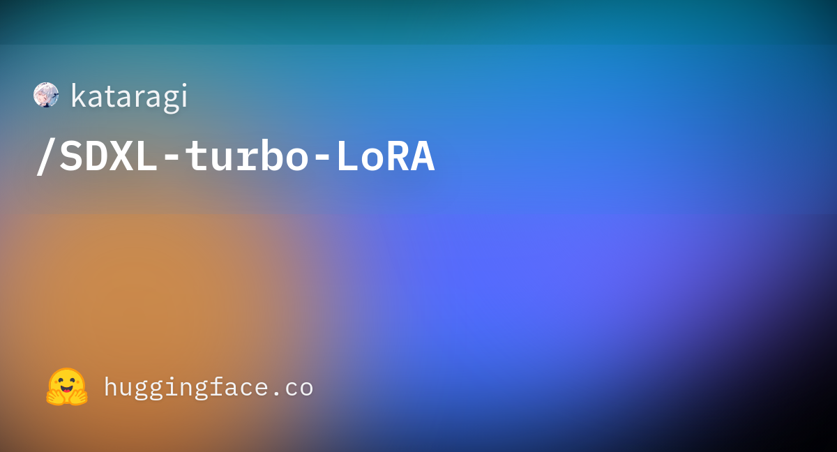 kataragi/SDXL-turbo-LoRA at main kataragi/SDXL-turbo-LoRA at main
