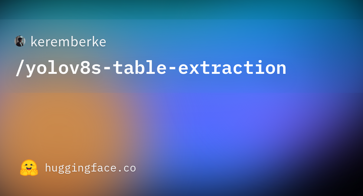 keremberke/yolov8s-table-extraction · Hugging Face keremberke/yolov8s-table-extraction · Hugging Face