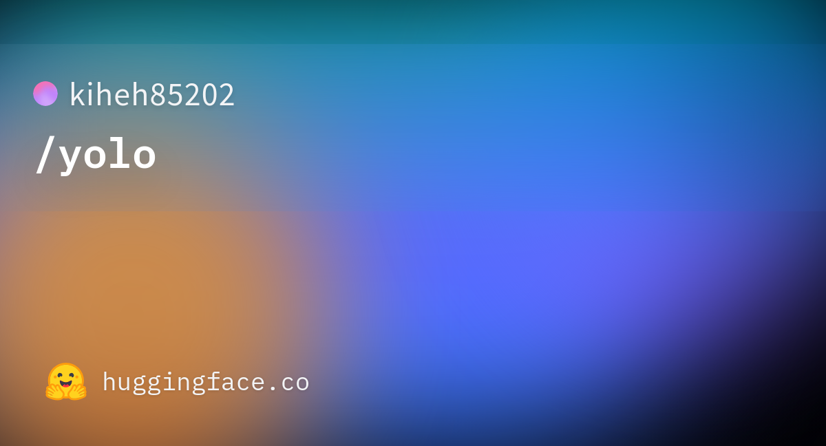 kiheh85202/yolo · Hugging Face kiheh85202/yolo · Hugging Face