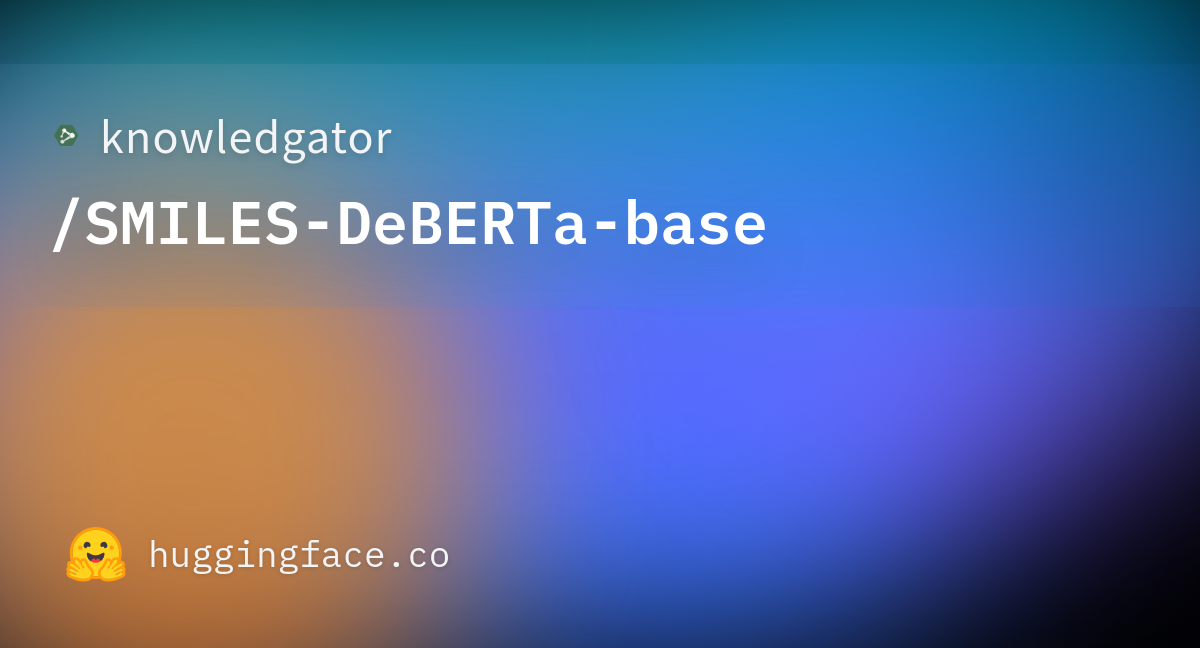 knowledgator/SMILES-DeBERTa-base · Hugging Face knowledgator/SMILES-DeBERTa-base · Hugging Face