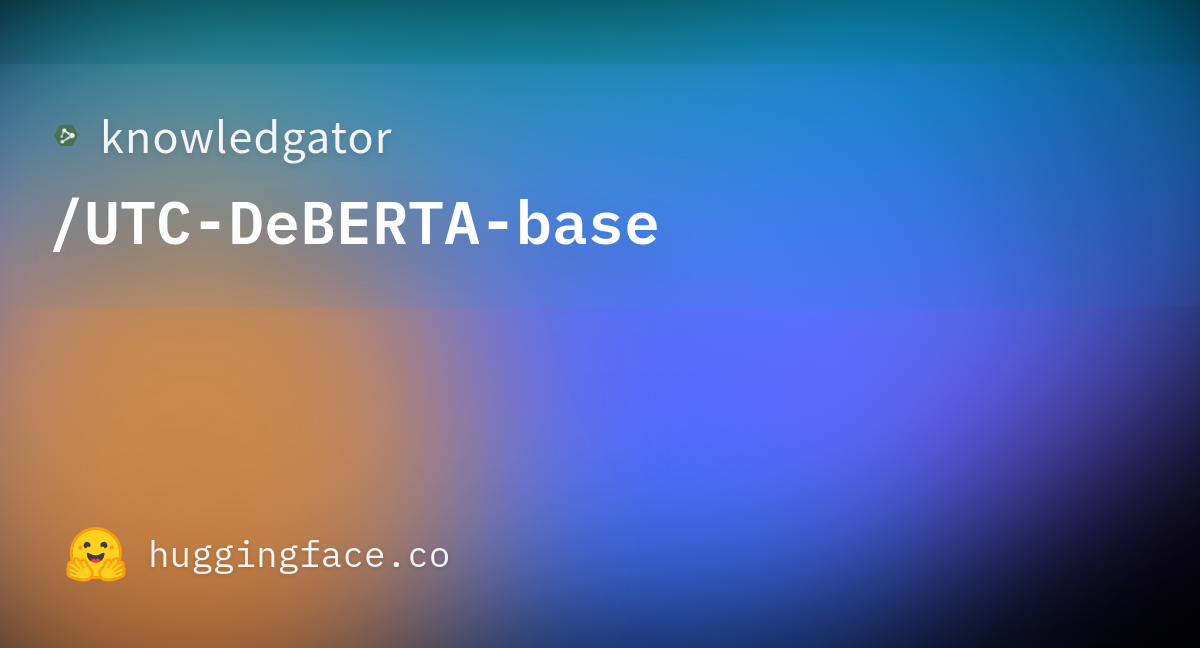 knowledgator/UTC-DeBERTA-base · Hugging Face knowledgator/UTC-DeBERTA-base · Hugging Face
