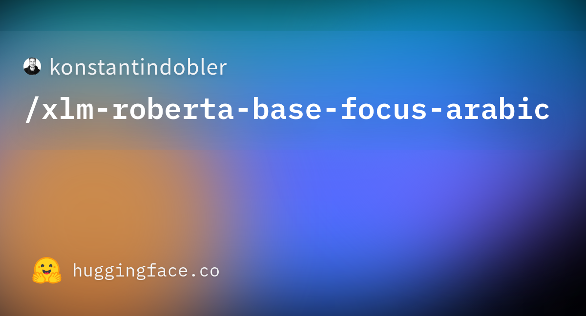 konstantindobler/xlm-roberta-base-focus-arabic · Hugging Face konstantindobler/xlm-roberta-base-focus-arabic · Hugging Face