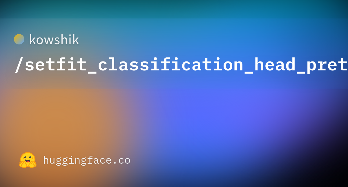 kowshik/setfit_classification_head_pretrained · Hugging Face kowshik/setfit_classification_head_pretrained · Hugging Face