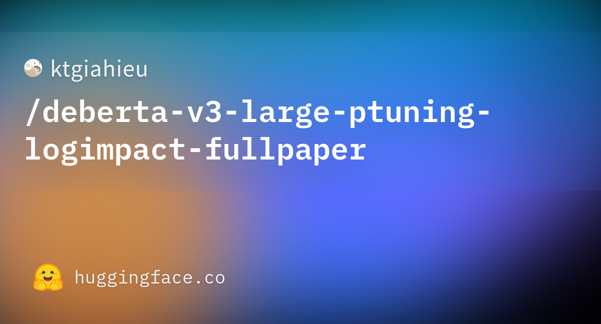 ktgiahieu/deberta-v3-large-ptuning-logimpact-fullpaper · Hugging Face ktgiahieu/deberta-v3-large-ptuning-logimpact-fullpaper · Hugging Face