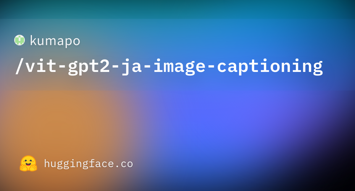 kumapo/vit-gpt2-ja-image-captioning · Hugging Face kumapo/vit-gpt2-ja-image-captioning · Hugging Face
