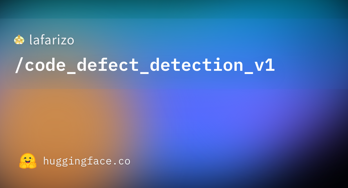 Lafarizocodedefectdetectionv1 · Hugging Face 