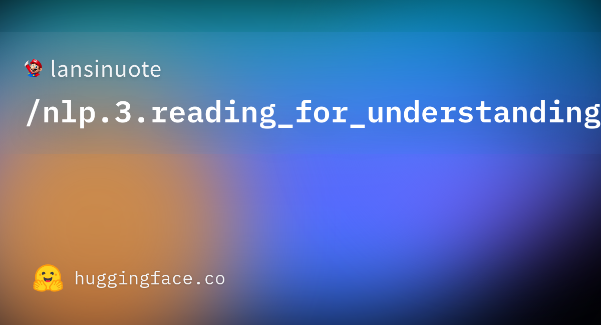lansinuote/nlp.3.reading_for_understanding · Hugging Face lansinuote/nlp.3.reading_for_understanding · Hugging Face
