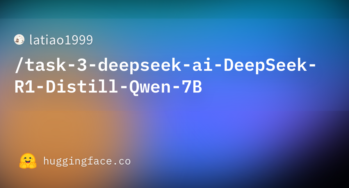 Readme Md Latiao1999 Task 3 Deepseek Ai Deepseek R1 Distill Qwen 7b Eroppa