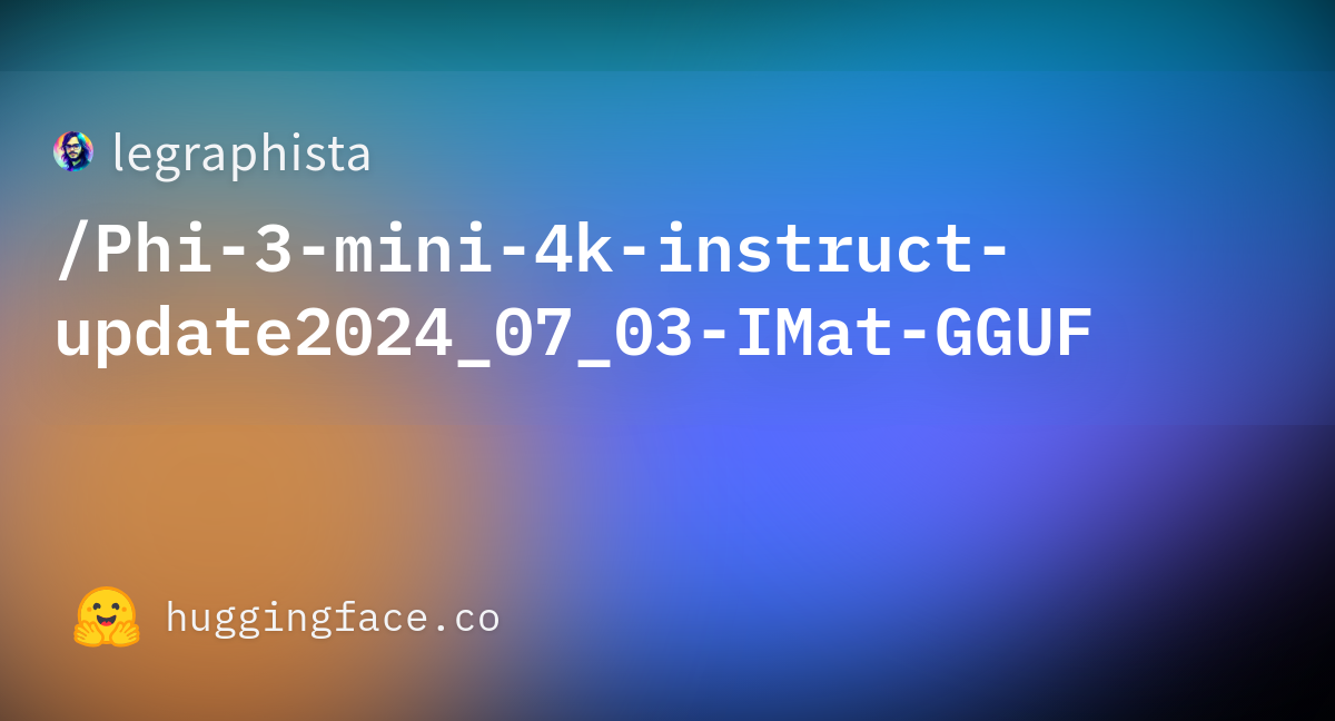 Phi-3-mini-4k-instruct.IQ2_S.gguf · legraphista/Phi-3.1-mini-4k ... Phi-3-mini-4k-instruct.IQ2_S.gguf · legraphista/Phi-3.1-mini-4k ...