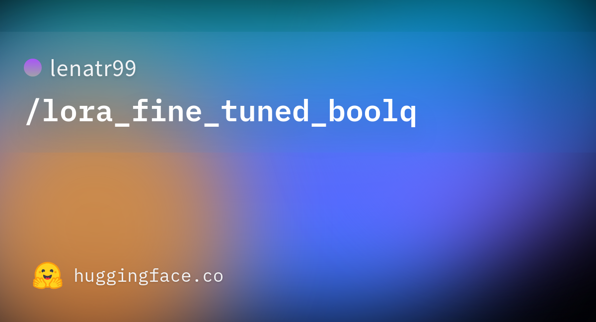 lenatr99/lora_fine_tuned_boolq · Hugging Face lenatr99/lora_fine_tuned_boolq · Hugging Face