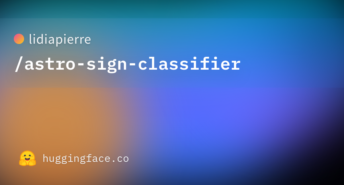 lidiapierre/astro-sign-classifier · Hugging Face lidiapierre/astro-sign-classifier · Hugging Face