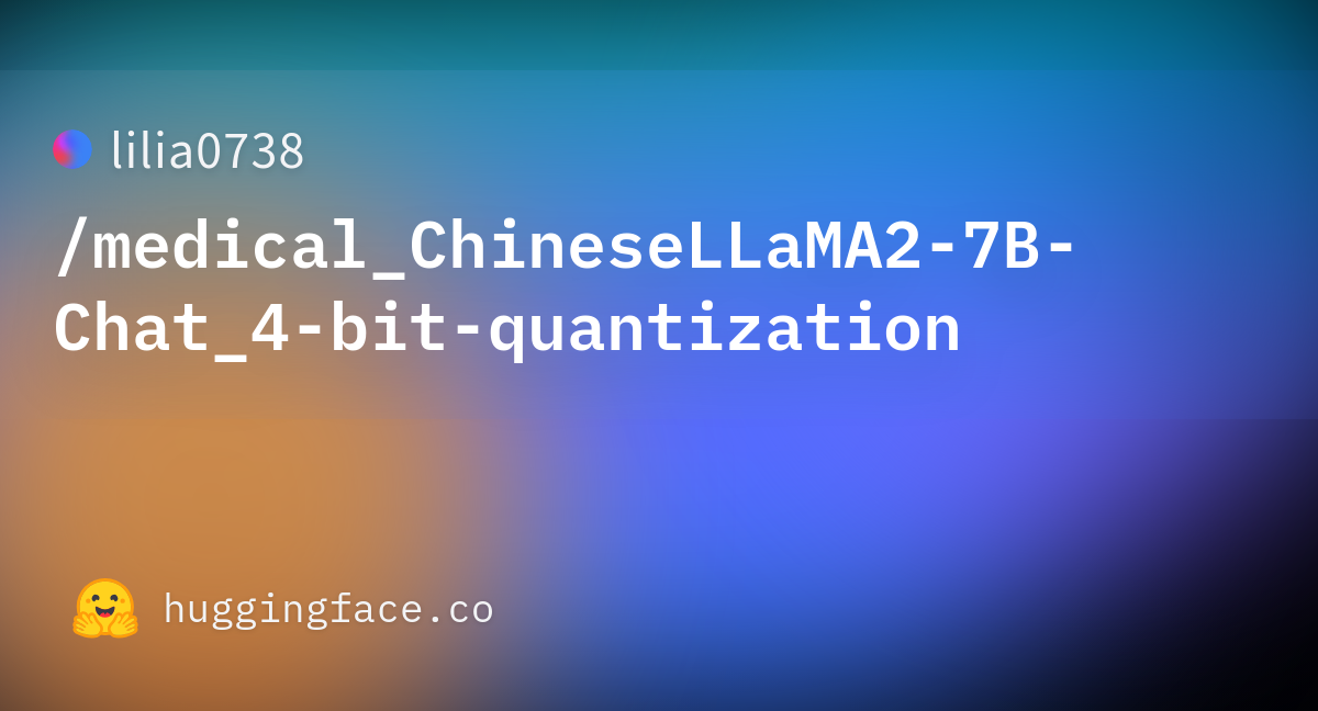 lilia0738/medical_ChineseLLaMA2-7B-Chat_4-bit-quantization · Hugging Face lilia0738/medical_ChineseLLaMA2-7B-Chat_4-bit-quantization · Hugging Face