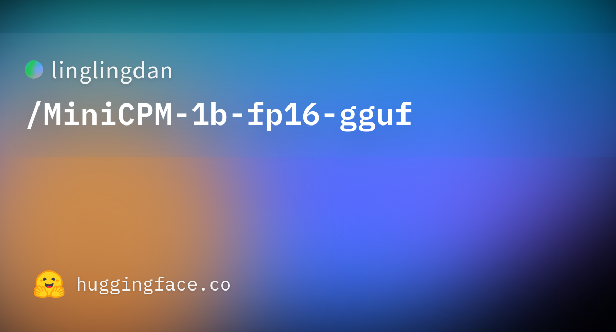 linglingdan/MiniCPM-1b-fp16-gguf · Hugging Face linglingdan/MiniCPM-1b-fp16-gguf · Hugging Face