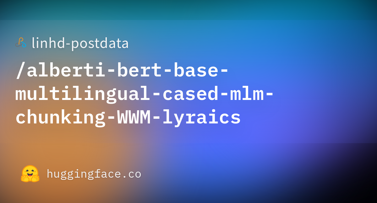 linhd-postdata/alberti-bert-base-multilingual-cased-mlm-chunking-WWM ... linhd-postdata/alberti-bert-base-multilingual-cased-mlm-chunking-WWM ...