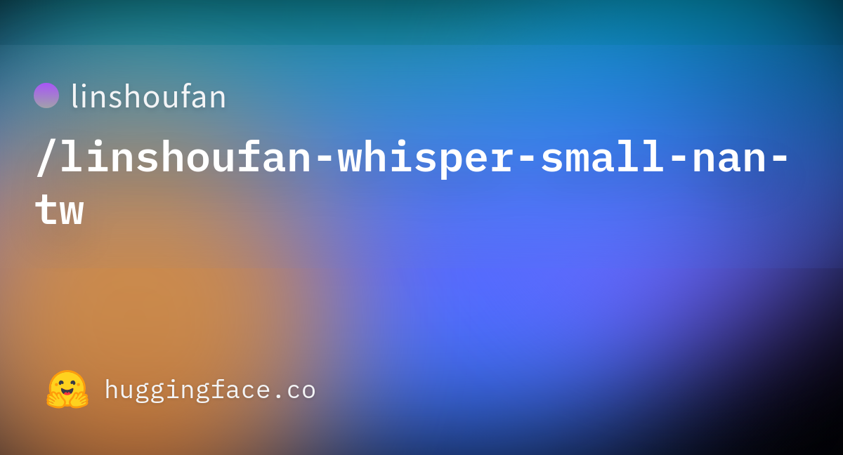 linshoufan/linshoufan-whisper-small-nan-tw · Hugging Face linshoufan/linshoufan-whisper-small-nan-tw · Hugging Face