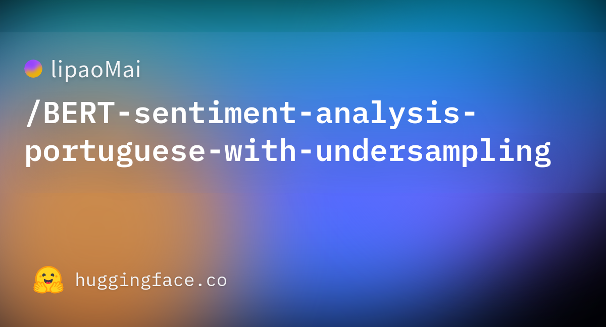 lipaoMai/BERT-sentiment-analysis-portuguese-with-undersampling ... lipaoMai/BERT-sentiment-analysis-portuguese-with-undersampling ...
