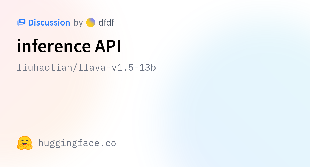 liuhaotian/llava-v1.5-13b · inference API liuhaotian/llava-v1.5-13b · inference API