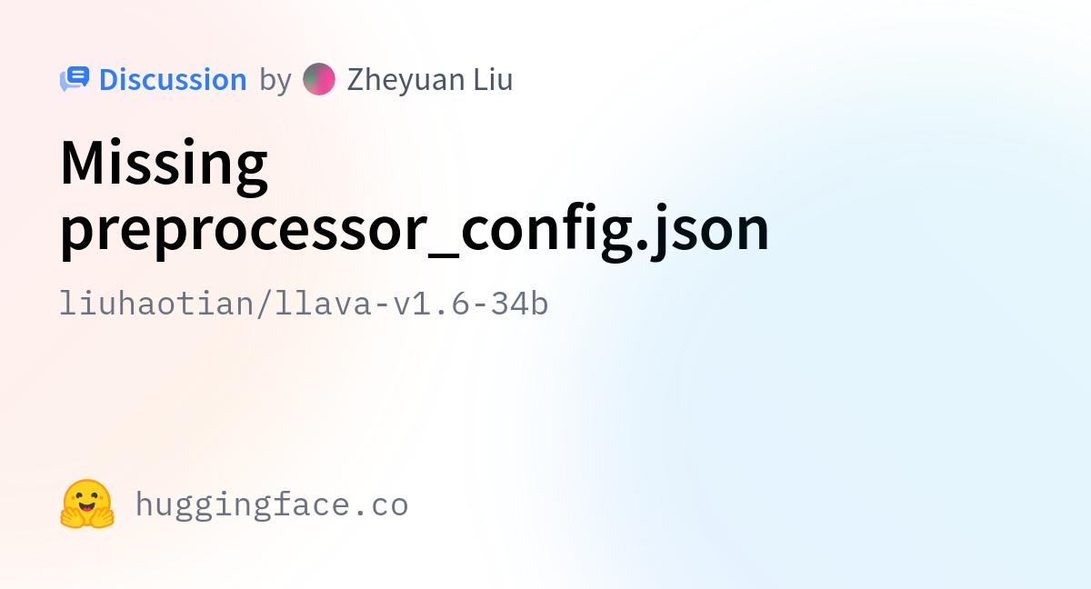 liuhaotian/llava-v1.6-34b · Missing preprocessor_config.json liuhaotian/llava-v1.6-34b · Missing preprocessor_config.json