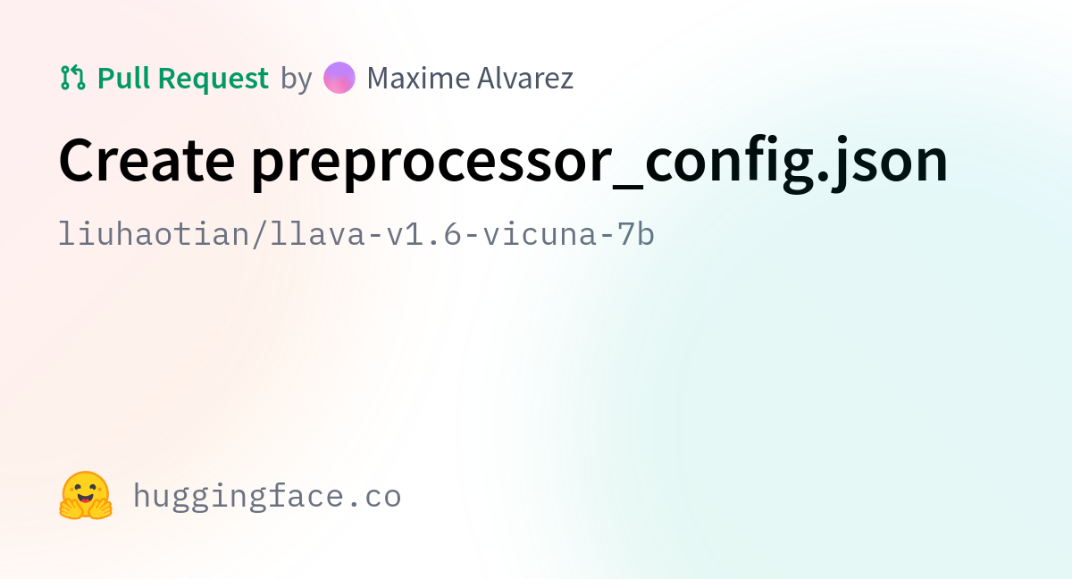 liuhaotian/llava-v1.6-vicuna-7b · Create preprocessor_config.json liuhaotian/llava-v1.6-vicuna-7b · Create preprocessor_config.json