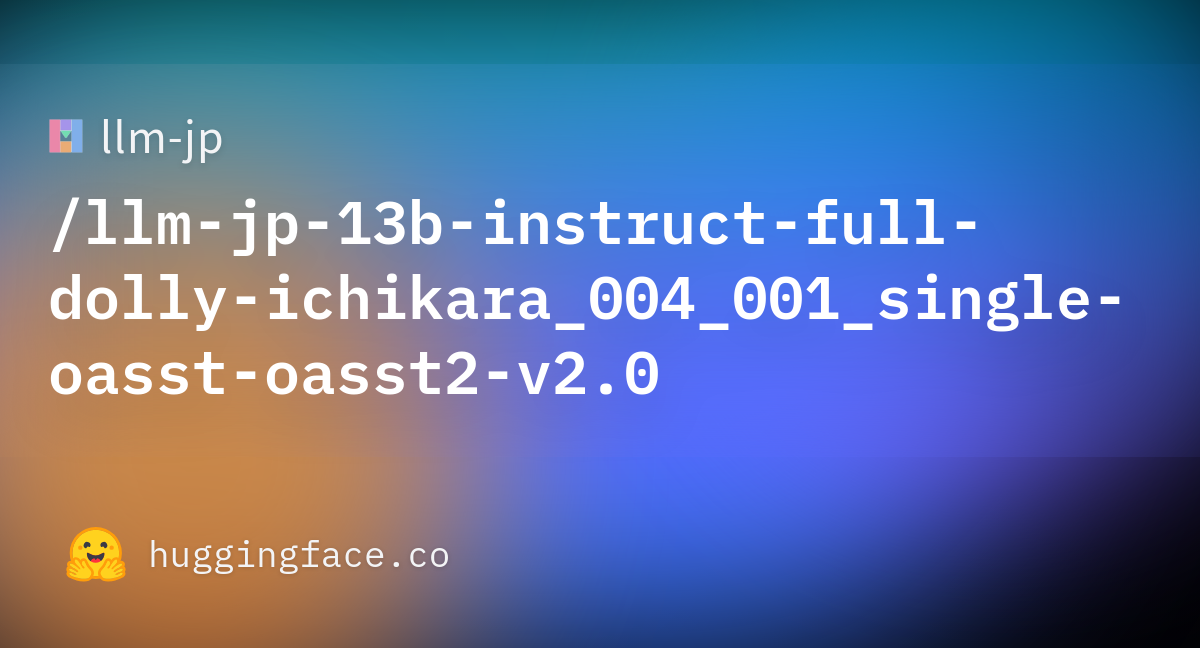 llm-jp/llm-jp-13b-instruct-full-dolly-ichikara_004_001_single-oasst ... llm-jp/llm-jp-13b-instruct-full-dolly-ichikara_004_001_single-oasst ...