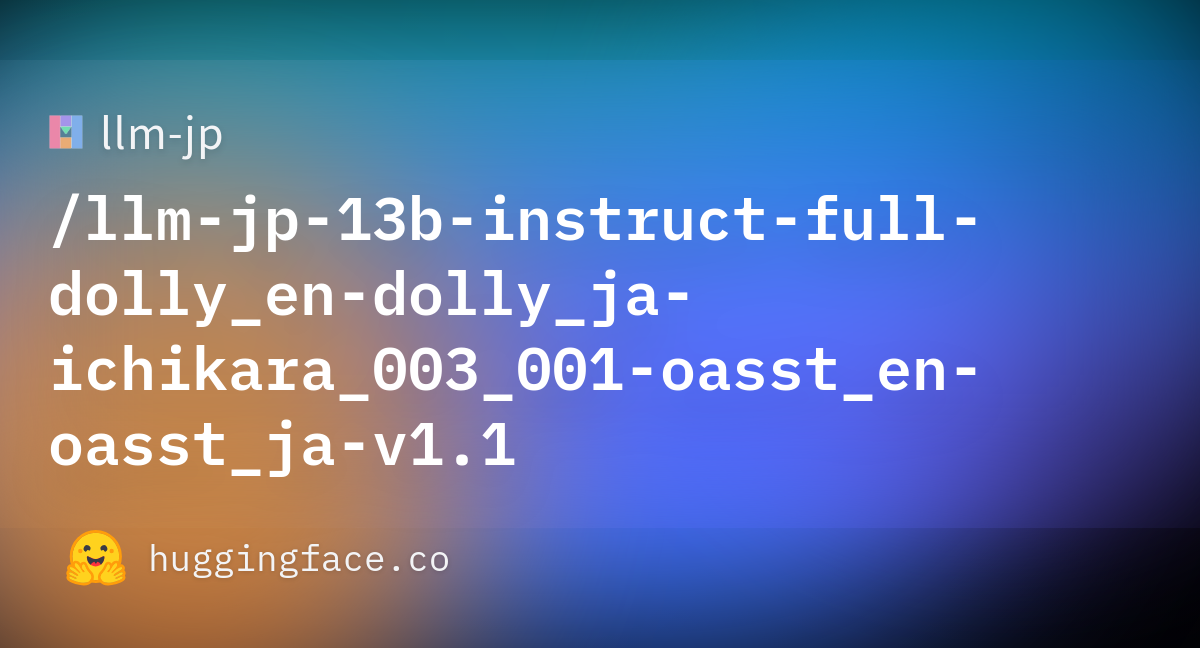 llm-jp/llm-jp-13b-instruct-full-dolly_en-dolly_ja-ichikara_003_001 ... llm-jp/llm-jp-13b-instruct-full-dolly_en-dolly_ja-ichikara_003_001 ...