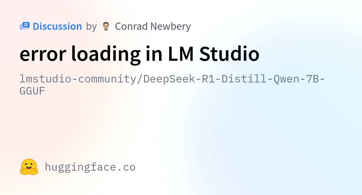lmstudio-community/DeepSeek-R1-Distill-Qwen-7B-GGUF · error loading in ... lmstudio-community/DeepSeek-R1-Distill-Qwen-7B-GGUF · error loading in ...