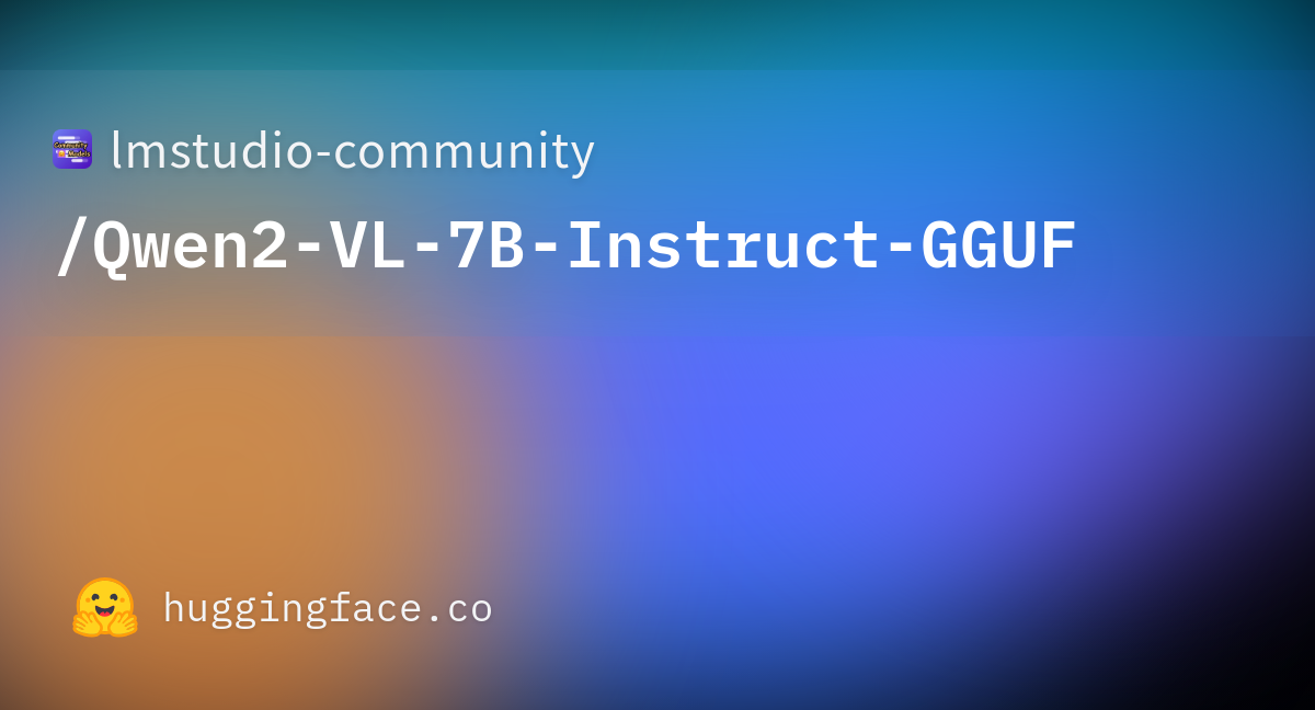 README.md · lmstudio-community/Qwen2-VL-7B-Instruct-GGUF at main README.md · lmstudio-community/Qwen2-VL-7B-Instruct-GGUF at main