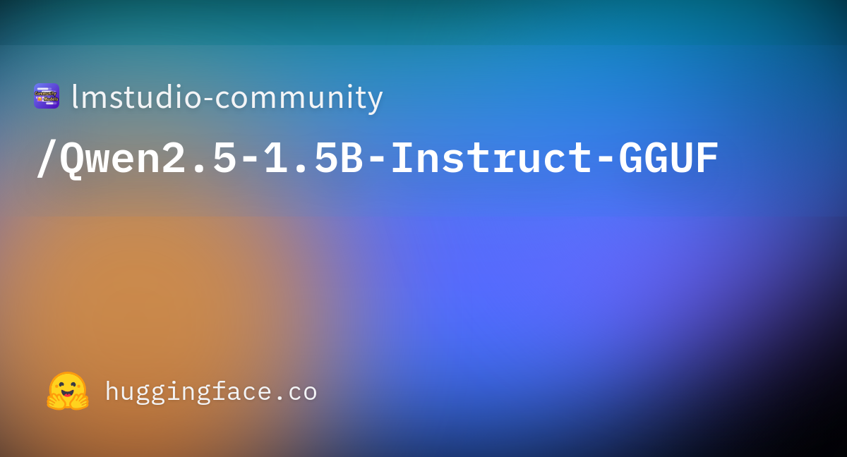 lmstudio-community/Qwen2.5-1.5B-Instruct-GGUF at main lmstudio-community/Qwen2.5-1.5B-Instruct-GGUF at main