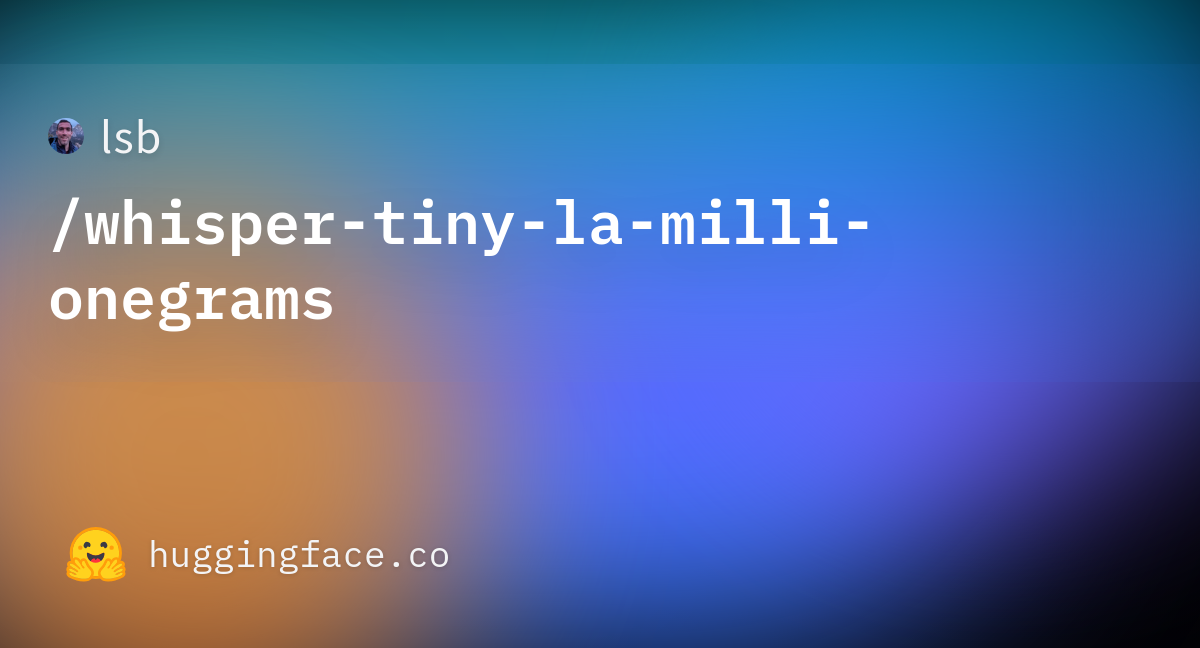 lsb/whisper-tiny-la-milli-onegrams · Hugging Face lsb/whisper-tiny-la-milli-onegrams · Hugging Face