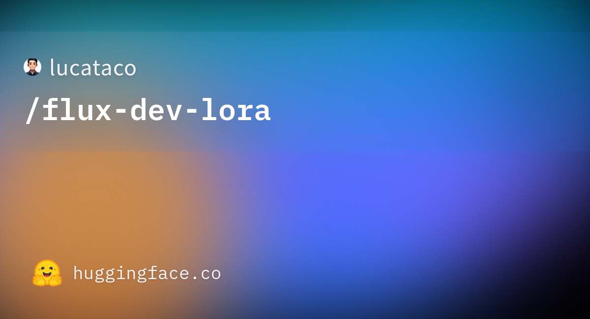 lucataco/flux-dev-lora · Hugging Face lucataco/flux-dev-lora · Hugging Face