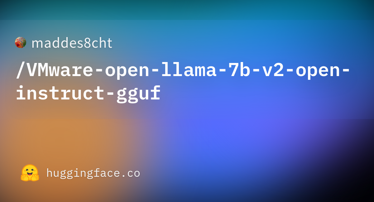 maddes8cht/VMware-open-llama-7b-v2-open-instruct-gguf at main maddes8cht/VMware-open-llama-7b-v2-open-instruct-gguf at main