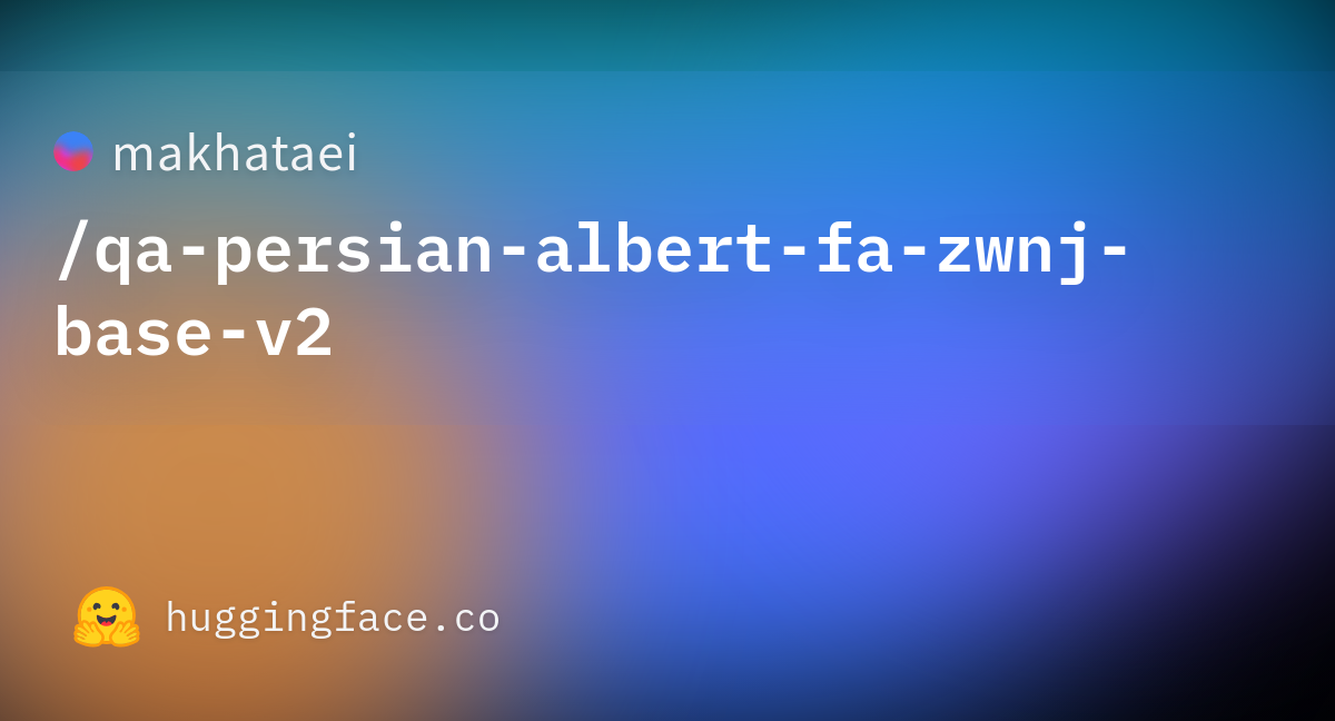 makhataei/qa-persian-albert-fa-zwnj-base-v2 · Hugging Face makhataei/qa-persian-albert-fa-zwnj-base-v2 · Hugging Face