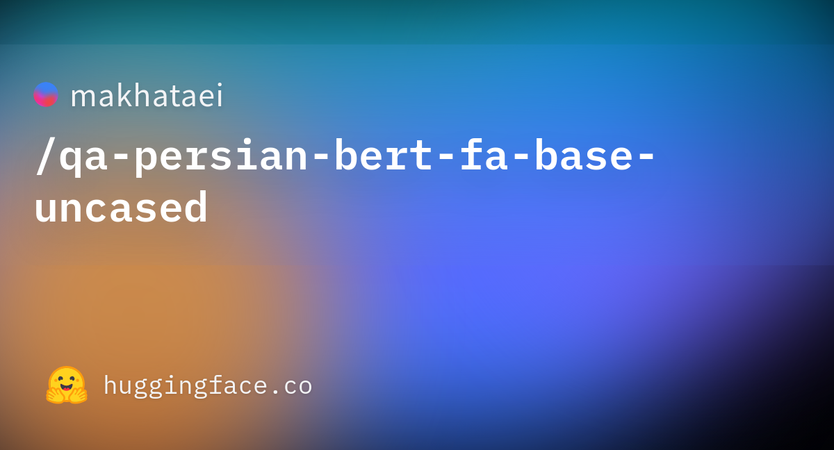 makhataei/qa-persian-bert-fa-base-uncased · Hugging Face makhataei/qa-persian-bert-fa-base-uncased · Hugging Face