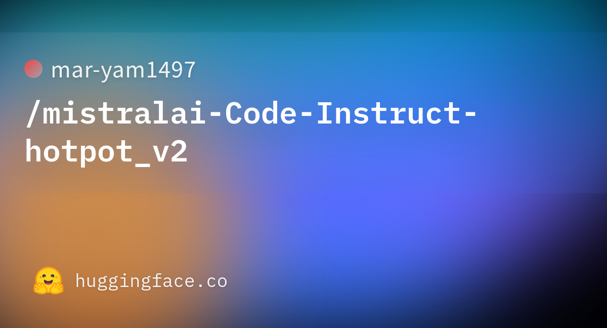 mar-yam1497/mistralai-Code-Instruct-hotpot_v2 · Hugging Face mar-yam1497/mistralai-Code-Instruct-hotpot_v2 · Hugging Face